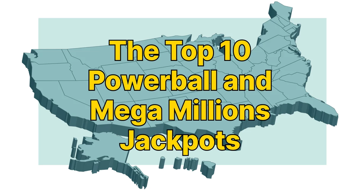 The Top 10 Powerball and Mega Millions Jackpots Ever | Retirement Living The Top 10 Powerball and Mega Millions Jackpots Ever | Retirement Living